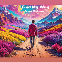 Find My Way Song Download: Play & Listen Find My Way all MP3 Song by Frank Niebauer @Gaana