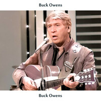 Buck Owens (Remastered Edition) Songs Download: Play & Listen Buck ...