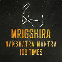 Mrigasira-Nakshatra-Mantra 108 Times Song Download: Play & Listen ...