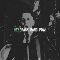 Hey Song Download: Play & Listen Hey all MP3 Song by Crack! Bang! Pow ...
