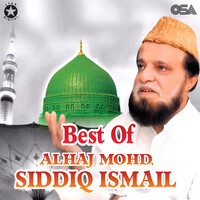 Best Of Alhaj Mohd. Siddiq Ismail Songs Download: Play & Listen Best Of ...