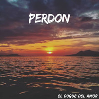 Perdon Song Download: Play & Listen Perdon Spanish MP3 Song by EL DUQUE ...