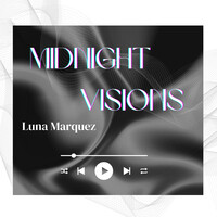 Midnight Visions Songs Download: Play & Listen Midnight Visions all MP3 Song by Luna Marquez @Gaana