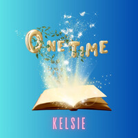 One Time Song Download: Play & Listen One Time all MP3 Song by Kelsie ...