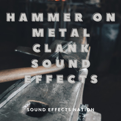 Hammer on Metal Clank Sound Effects Song|Sound Effects Nation|Hammer on ...