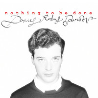 Nothing to Be Done Song Download: Play & Listen Nothing to Be Done all ...