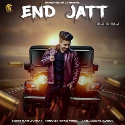 End Jatt Song|Yanki Ludhiana|End Jatt| Listen to new songs and mp3 song ...