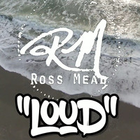 Loud Song Download: Play & Listen Loud all MP3 Song by Ross Mead @Gaana