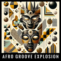 Afro Groove Explosion Song Download: Play & Listen Afro Groove ...