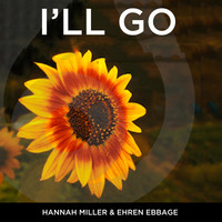 I'll Go Song Download: Play & Listen I'll Go all MP3 Song by Hannah ...