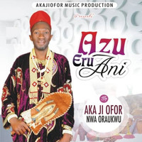 Azu Eru Ani Songs Download: Play & Listen Azu Eru Ani Igbo MP3 Song by ...
