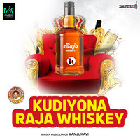 Kudiyona Raja Whiskey Song Download: Play & Listen Kudiyona Raja ...