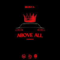 ABOVE ALL Song Download: Play & Listen ABOVE ALL all MP3 Song by Rehsya ...