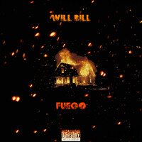 Fuego Song Download: Play & Listen Fuego all MP3 Song by Will Bill @Gaana