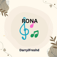 Rona Song Download: Play & Listen Rona all MP3 Song by DarrylFreshd @Gaana