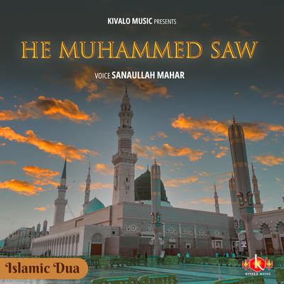 Islamic Dua - He Muhammed Saw MP3 Song Download by Sanaullah Mahar ...