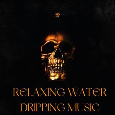 Relaxing Water Dripping Music MP3 Song Download by Lakhan Hire ...