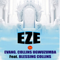 Eze Song Download: Play & Listen Eze Igbo MP3 Song by Evang. Collins Ugwuzumba @Gaana