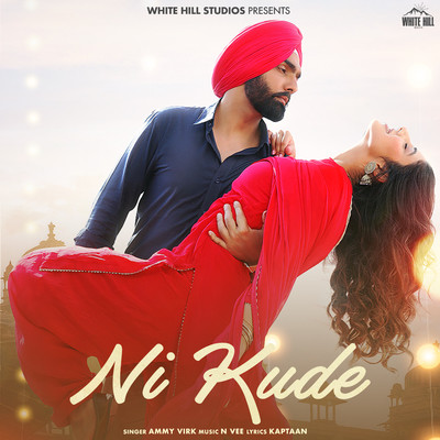 Ni Kude Song|Ammy Virk|Ni Kude (From "Gaddi Jaandi Ae Chalaangaan ...