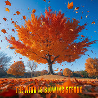 The Wind Is Blowing Strong Song Download: Play & Listen The Wind Is ...