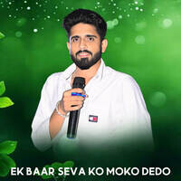 Ek Baar Seva Ko Moko Dedo MP3 Song Download: Play & Download New Ek ...