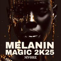 Melanin Magic 2k25 Songs Download: Play & Listen Melanin Magic 2k25 all ...