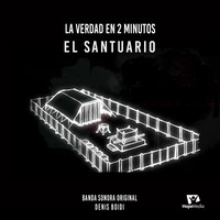 La Verdad en 2 Minutos - el Santuario (Banda Sonora Original) Song ...