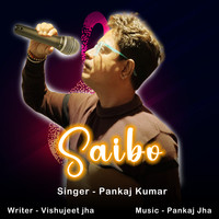 Saibo Song Download: Play & Listen Saibo all MP3 Song by Vishujeet jha @Gaana