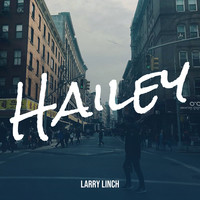 Hailey Song Download: Play & Listen Hailey all MP3 Song by Larry Linch ...