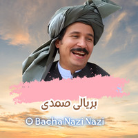 O Bacha Nazi Nazi Song Download: Play & Listen O Bacha Nazi Nazi Pashto ...