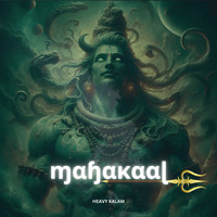 Mahakal Song Download: Play & Listen Mahakal all MP3 Song by Heavy Kalam @Gaana