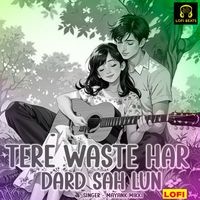 Tere Waste har Dard Sah Lun LOFI MP3 Song Download: Play & Download New ...