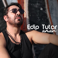 Aman Song Download: Play & Listen Aman Turkish MP3 Song by Edip Tutar ...