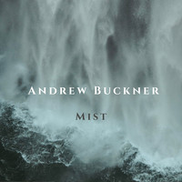 Mist Song Download: Play & Listen Mist all MP3 Song by Andrew Buckner ...