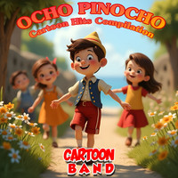 Ocho Pinocho Cartoon Hits Collection Songs Download: Play & Listen Ocho ...