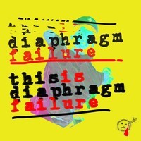 This is Diaphragm Failure Songs Download: Play & Listen This is ...