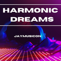 Harmonic Dreams Song Download: Play & Listen Harmonic Dreams all MP3 Song by JayMusicOn @Gaana