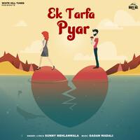 Ek Tarfa Pyar Song Download: Play & Listen Ek Tarfa Pyar Punjabi MP3 ...