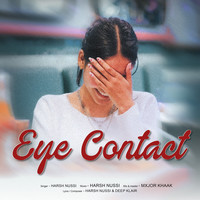 Eye Contact Song Download: Play & Listen Eye Contact Punjabi MP3 Song by Harsh Nussi @Gaana