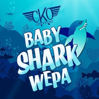 Baby Shark (Cumbia Wepa) Song|DJ Cesar K-OSO|Baby Shark| Listen to new ...