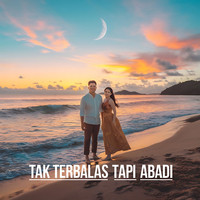 Tak Terbalas Tapi Abadi Song Download: Play & Listen Tak Terbalas Tapi ...