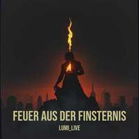 Feuer Aus Der Finsternis Song Download: Play & Listen Feuer Aus Der ...