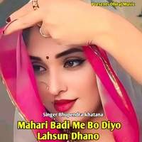 Mahari Badi Me Bo Diyo Lahsun Dhano MP3 Song Download: Play & Download ...