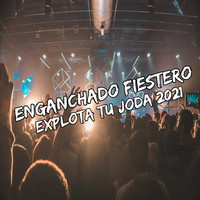 Enganchado Fiestero Explota Tu Joda 2021 Song Download: Play & Listen Enganchado Fiestero ...