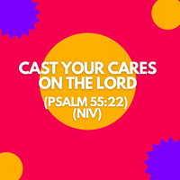 Cast Your Cares on the Lord (Psalm 55:22 Niv) Song Download: Play ...