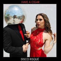 Have a Cigar Song Download: Play & Listen Have a Cigar all MP3 Song by Disco Risque @Gaana