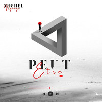 PEUT ETRE Songs Download: Play & Listen PEUT ETRE French MP3 Song by Michel Ngongo @Gaana