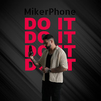 Do It Song Download: Play & Listen Do It all MP3 Song by MikerPhone @Gaana