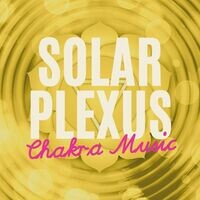 Music for Solar Plexus Chakra MP3 Song Download: Play & Download New Music for Solar Plexus ...