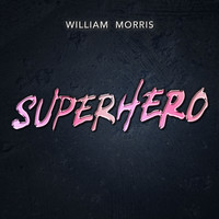 Superhero (William Morris Remix) Song Download: Play & Listen Superhero ...